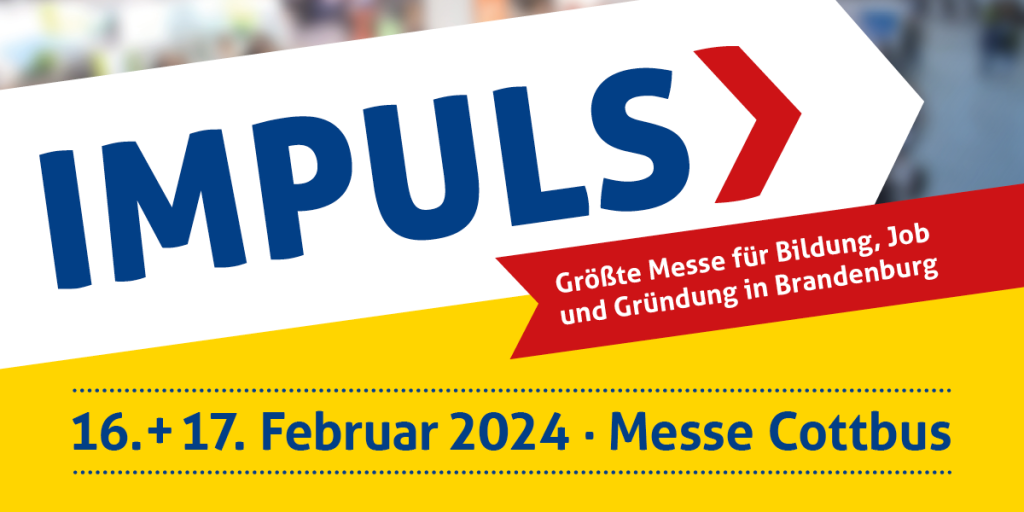 IMPULS 2024 in Cottbus: Brandenburgs größte Messe für Bildung, Job und Gründung – firma.de